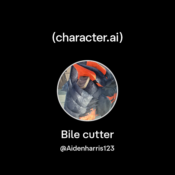 Chat with Bile cutter | character.ai | AI Chat, Reimagined–Your Words ...