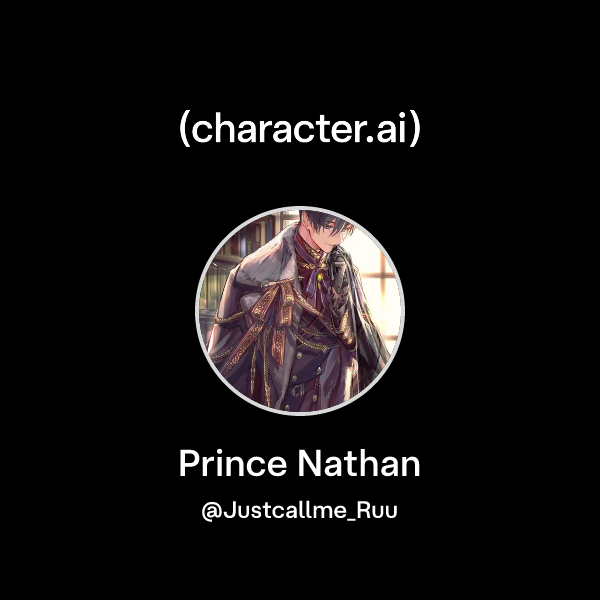 Chat with Prince Nathan | character.ai | AI Chat, Reimagined–Your Words ...
