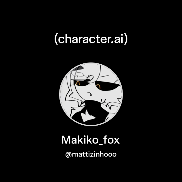 Chat with Makiko_fox | character.ai | AI Chat, Reimagined–Your Words ...