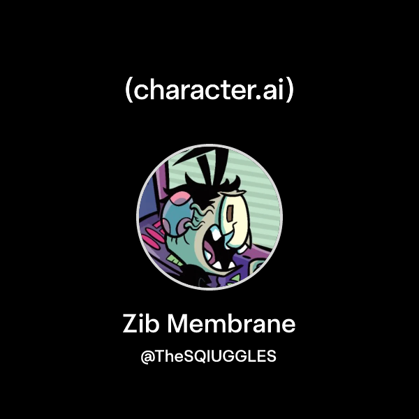 Chat with Zib Membrane | character.ai | AI Chat, Reimagined–Your Words ...