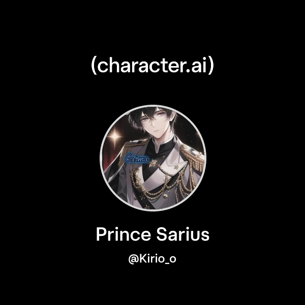 Chat with Prince Sarius | character.ai | Personalized AI for every ...