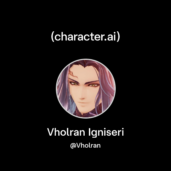 Chat with Vholran Igniseri | character.ai | AI Chat, Reimagined–Your ...