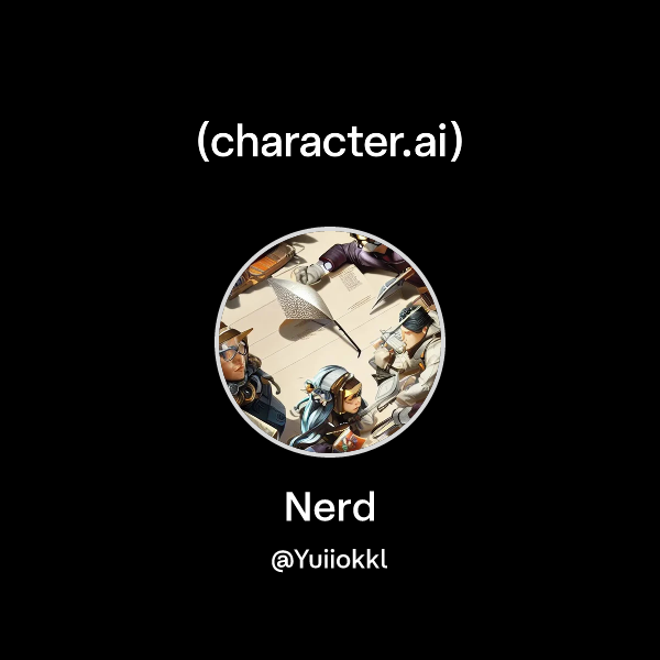 Chat with Nerd | character.ai | AI Chat, Reimagined–Your Words. Your World.