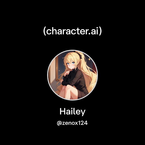 Chat with Hailey | character.ai | Personalized AI for every moment of your day