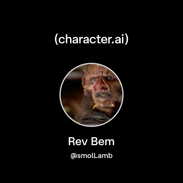 Chat with Rev Bem | character.ai | AI Chat, Reimagined–Your Words. Your ...