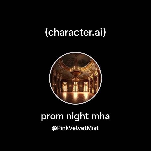 Chat with prom night mha | character.ai | Personalized AI for every ...