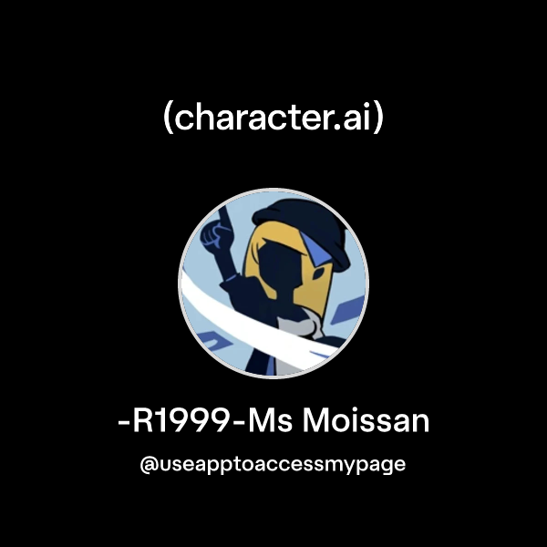 Chat with -R1999-Ms Moissan | character.ai | Personalized AI for every ...