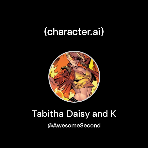 Chat with Tabitha Daisy and K | character.ai | AI Chat, Reimagined–Your ...