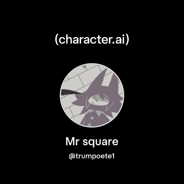 Chat with Mr square | character.ai | Personalized AI for every moment ...