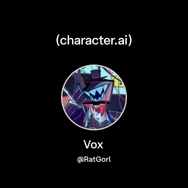 Chat with Vox | character.ai | AI Chat, Reimagined–Your Words. Your World.