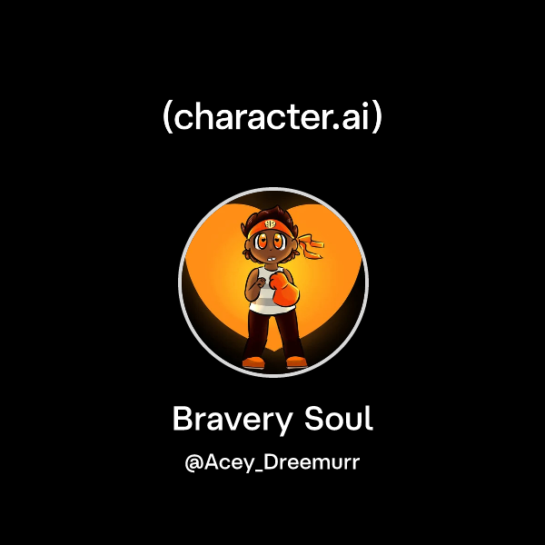 Chat with Bravery Soul | character.ai | AI Chat, Reimagined–Your Words ...