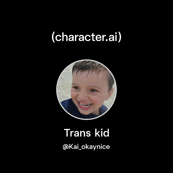 Chat with Trans kid | character.ai | Personalized AI for every moment ...
