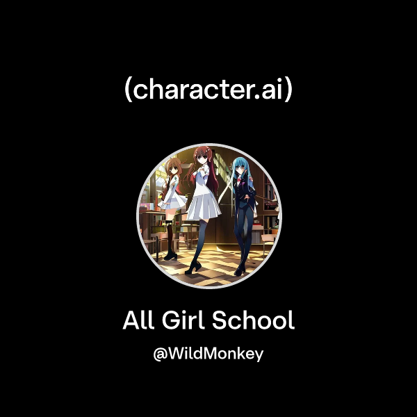 Chat with All Girl School | character.ai | AI Chat, Reimagined–Your ...