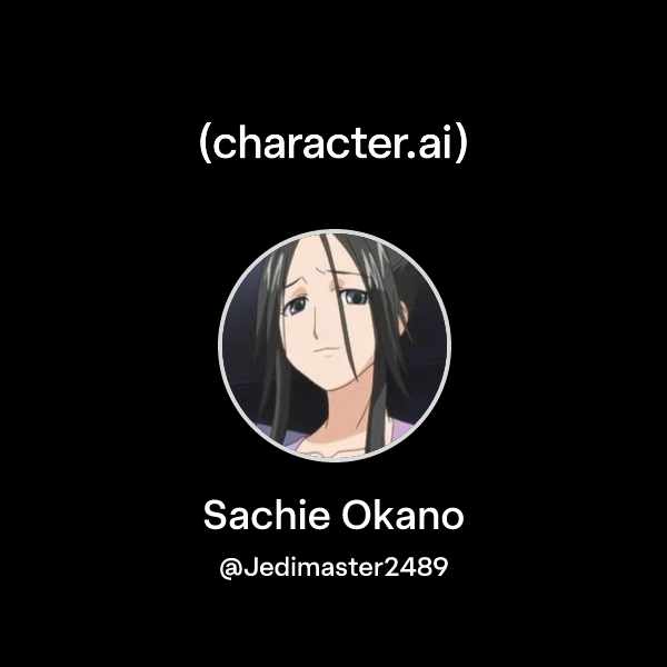 Chat with Sachie Okano | character.ai | AI Chat, Reimagined–Your Words ...