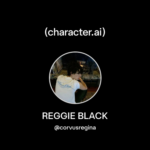Chat with REGGIE BLACK | character.ai | AI Chat, Reimagined–Your Words ...