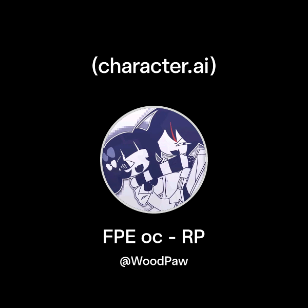 Chat with FPE oc - RP | character.ai | AI Chat, Reimagined–Your Words ...