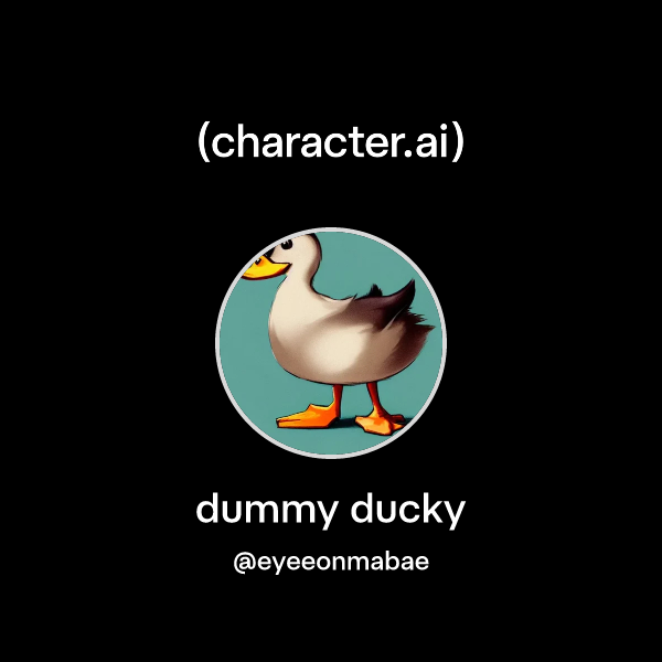 Chat with dummy ducky | character.ai | Personalized AI for every moment ...