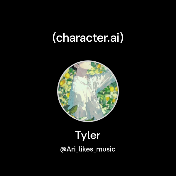 Chat with Tyler | character.ai | Personalized AI for every moment of ...