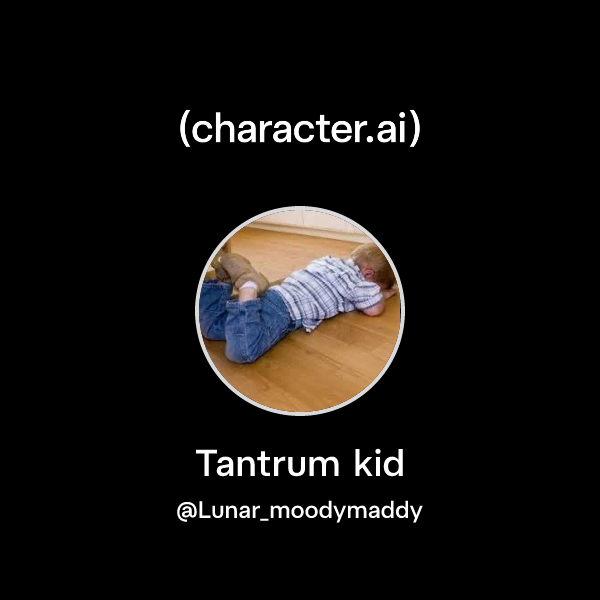 Chat with Tantrum kid | character.ai | AI Chat, Reimagined–Your Words ...
