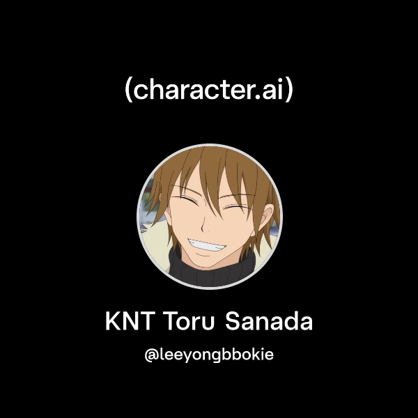 Chat with KNT Toru Sanada | character.ai | Personalized AI for every ...
