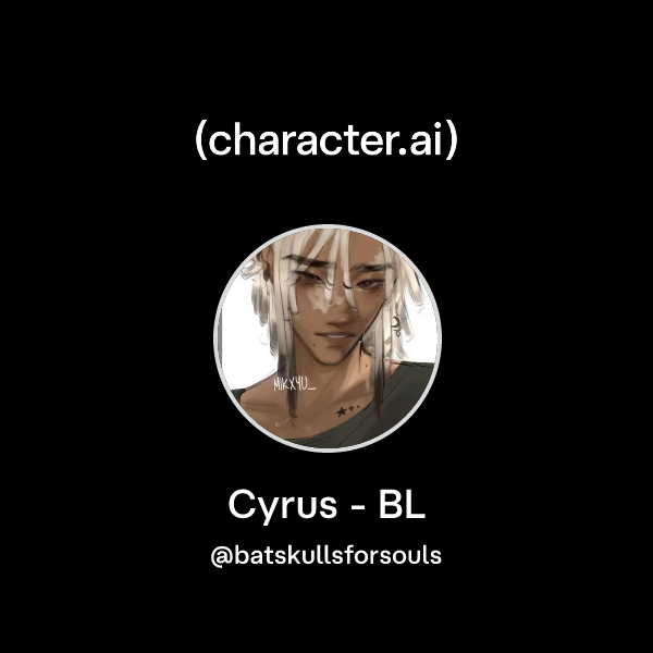 Chat with Cyrus - BL | character.ai | AI Chat, Reimagined–Your Words ...