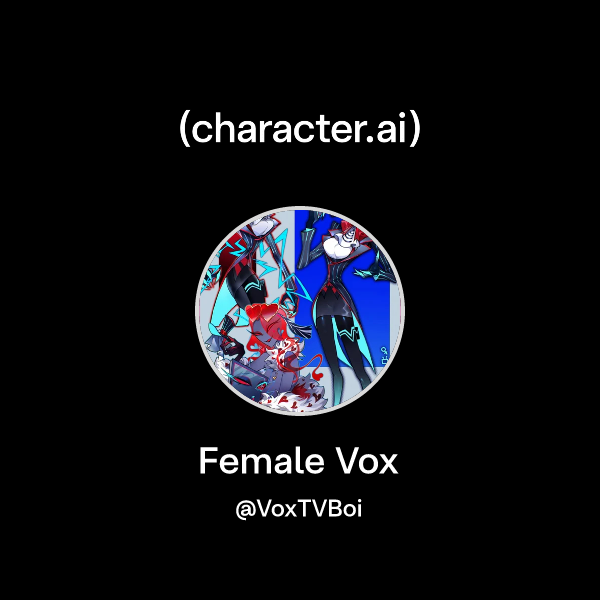 Chat with Female Vox | character.ai | Personalized AI for every moment of your day