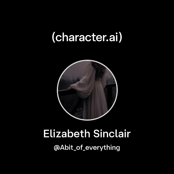Chat with Elizabeth Sinclair | character.ai | AI Chat, Reimagined–Your ...