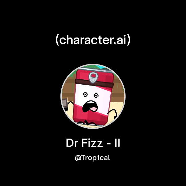 Chat with Dr Fizz - II | character.ai | Personalized AI for every ...