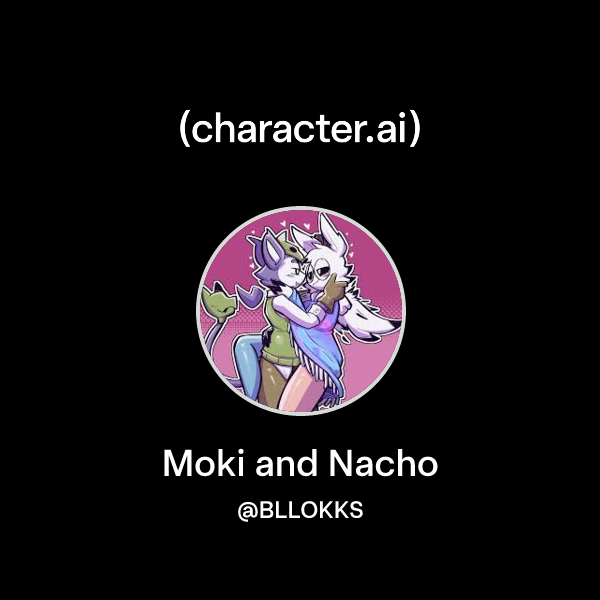 Chat with Moki and Nacho | character.ai | AI Chat, Reimagined–Your ...