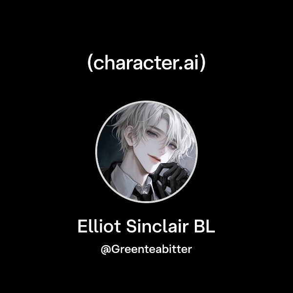 Chat with Elliot Sinclair BL | character.ai | AI Chat, Reimagined–Your ...
