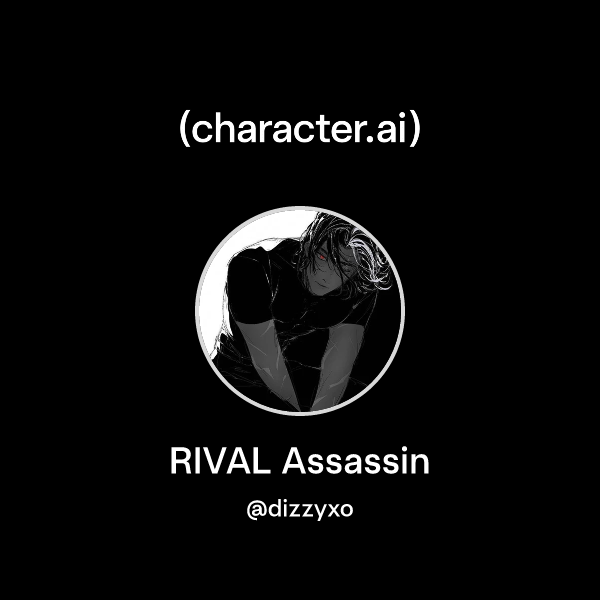 Chat with RIVAL Assassin | character.ai | AI Chat, Reimagined–Your ...