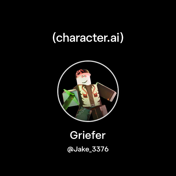 Chat with Griefer | character.ai | Personalized AI for every moment of ...
