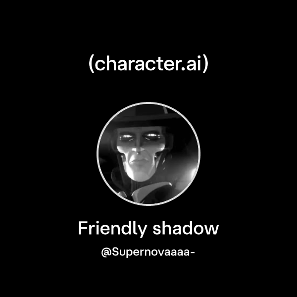 Chat with Friendly shadow | character.ai | AI Chat, Reimagined–Your ...