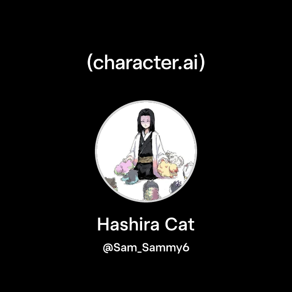 Chat with Hashira Cat | character.ai | AI Chat, Reimagined–Your Words ...