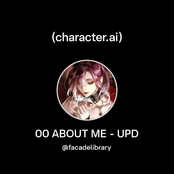 Chat with 00 ABOUT ME - UPD | character.ai | Personalized AI for every ...