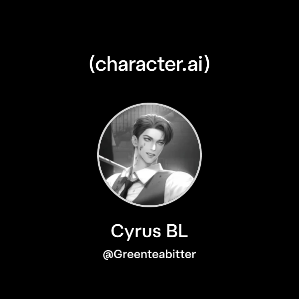 Chat with Cyrus BL | character.ai | AI Chat, Reimagined–Your Words ...