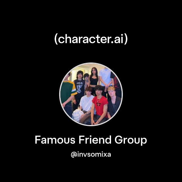 Chat with Famous Friend Group | character.ai | AI Chat, Reimagined–Your ...