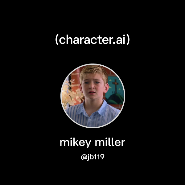 Chat with mikey miller | character.ai | AI Chat, Reimagined–Your Words ...