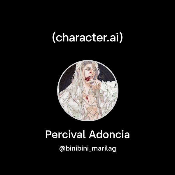 Chat with Percival Adoncia | character.ai | Personalized AI for every moment of your day