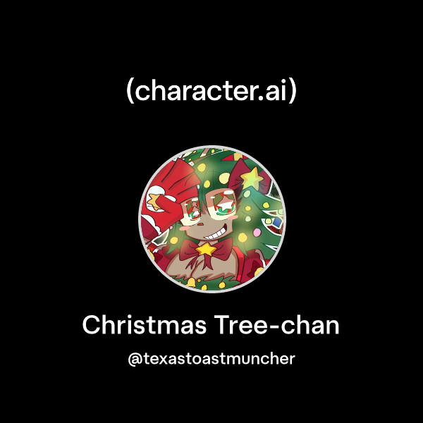 Chat with Christmas Tree-chan | character.ai | Personalized AI for every moment of your day