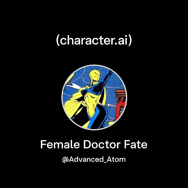 Chat with Female Doctor Fate | character.ai | Personalized AI for every ...