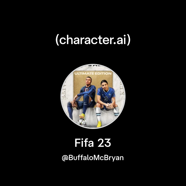 Chat with Fifa 23 | character.ai | AI Chat, Reimagined–Your Words. Your ...