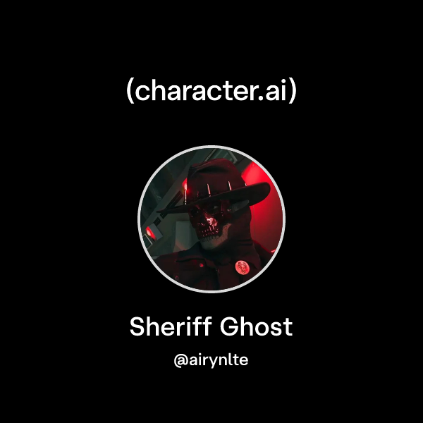 Chat with Sheriff Ghost | character.ai | AI Chat, Reimagined–Your Words ...