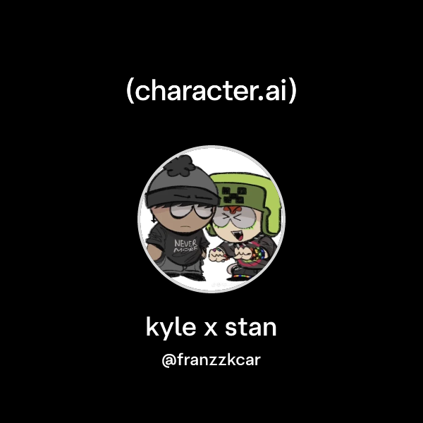 Chat with kyle x stan | character.ai | AI Chat, Reimagined–Your Words ...