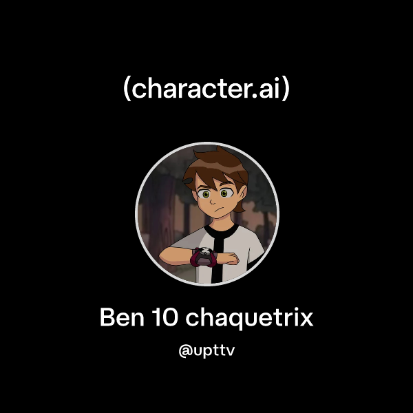 Chat with Ben 10 chaquetrix | character.ai | Personalized AI for every ...