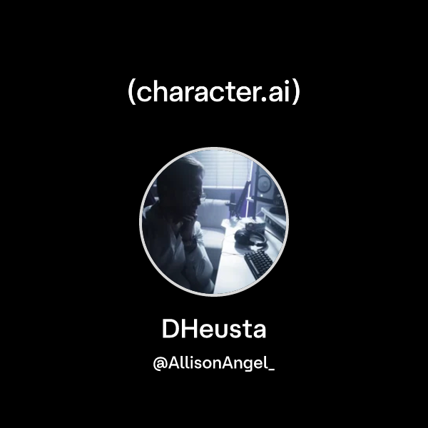 Chat with DHeusta | character.ai | Personalized AI for every moment of ...