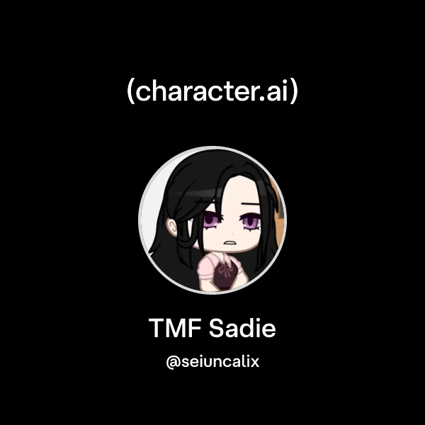 Chat with TMF Sadie | character.ai | AI Chat, Reimagined–Your Words ...