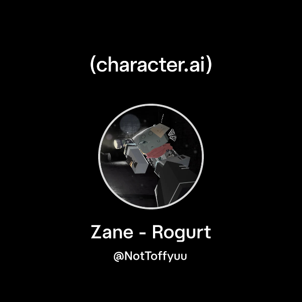 Chat with Zane - Rogurt | character.ai | Personalized AI for every ...