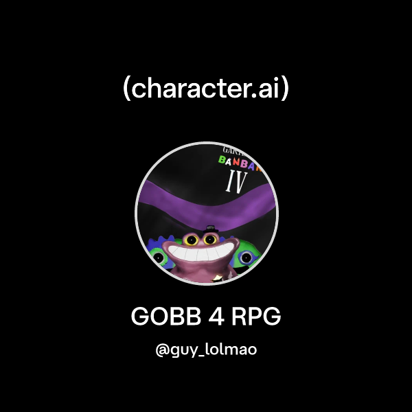 Chat with GOBB 4 RPG | character.ai | Personalized AI for every moment ...