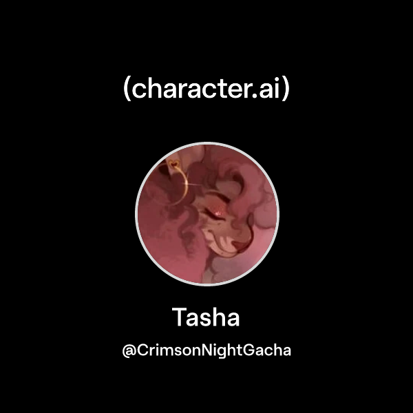 Chat with Tasha | character.ai | AI Chat, Reimagined–Your Words. Your ...